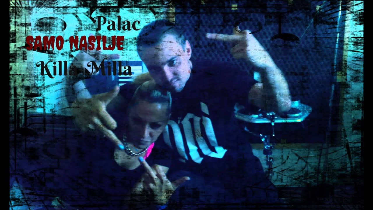 Palac Mc - Samo Nasilje ( Feat. Killa Milla ) - YouTube