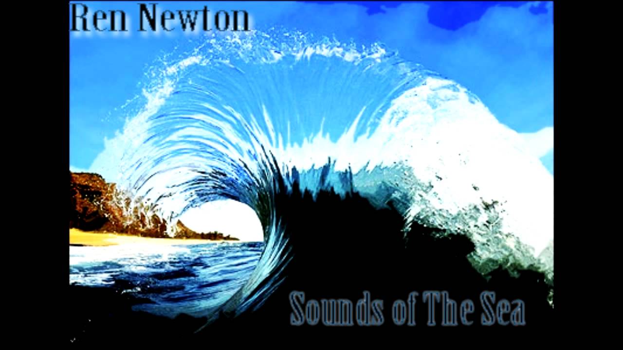 Ren Newton - Sounds of The Sea - YouTube