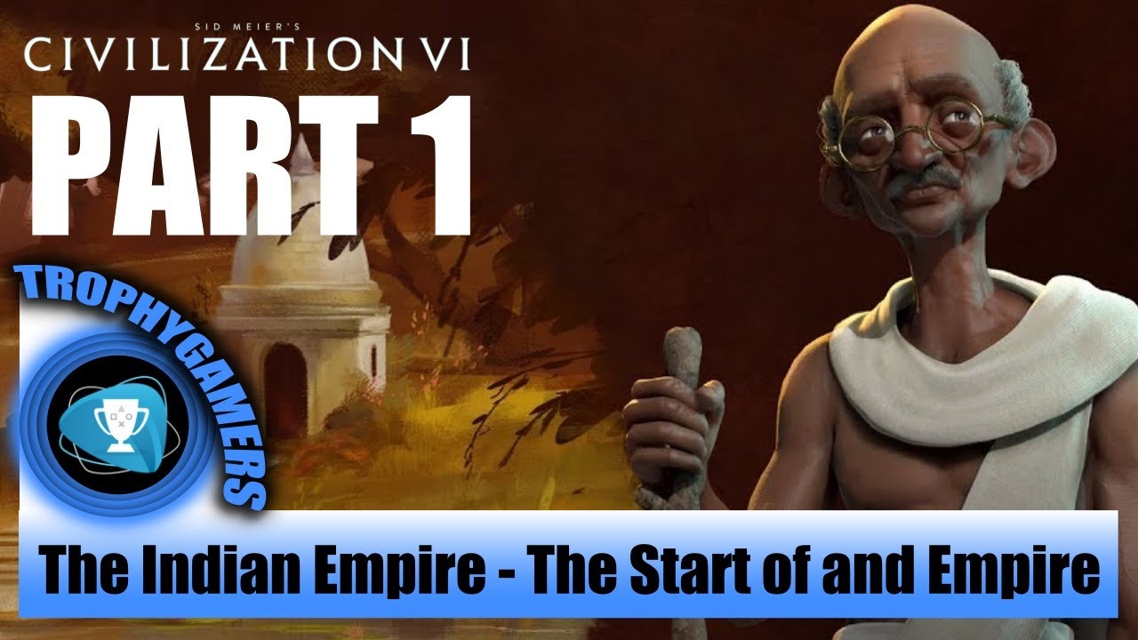 Civilization 6 - A Playthrough of our Indian Empire - The Starting Goal ...