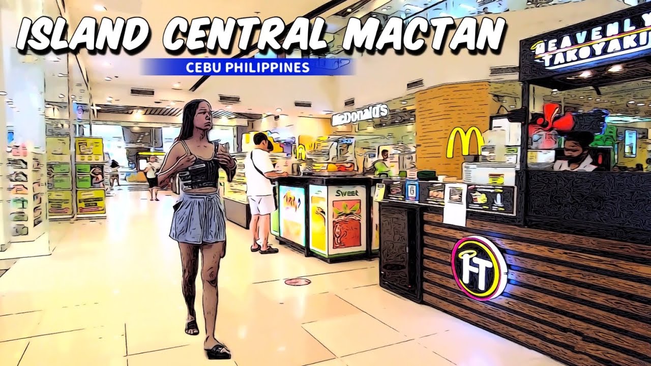 🐵[HD #CEBU 🇵🇭 ] ISLAND CENTRAL MACTAN - A Virtual Tour | July2023 - YouTube