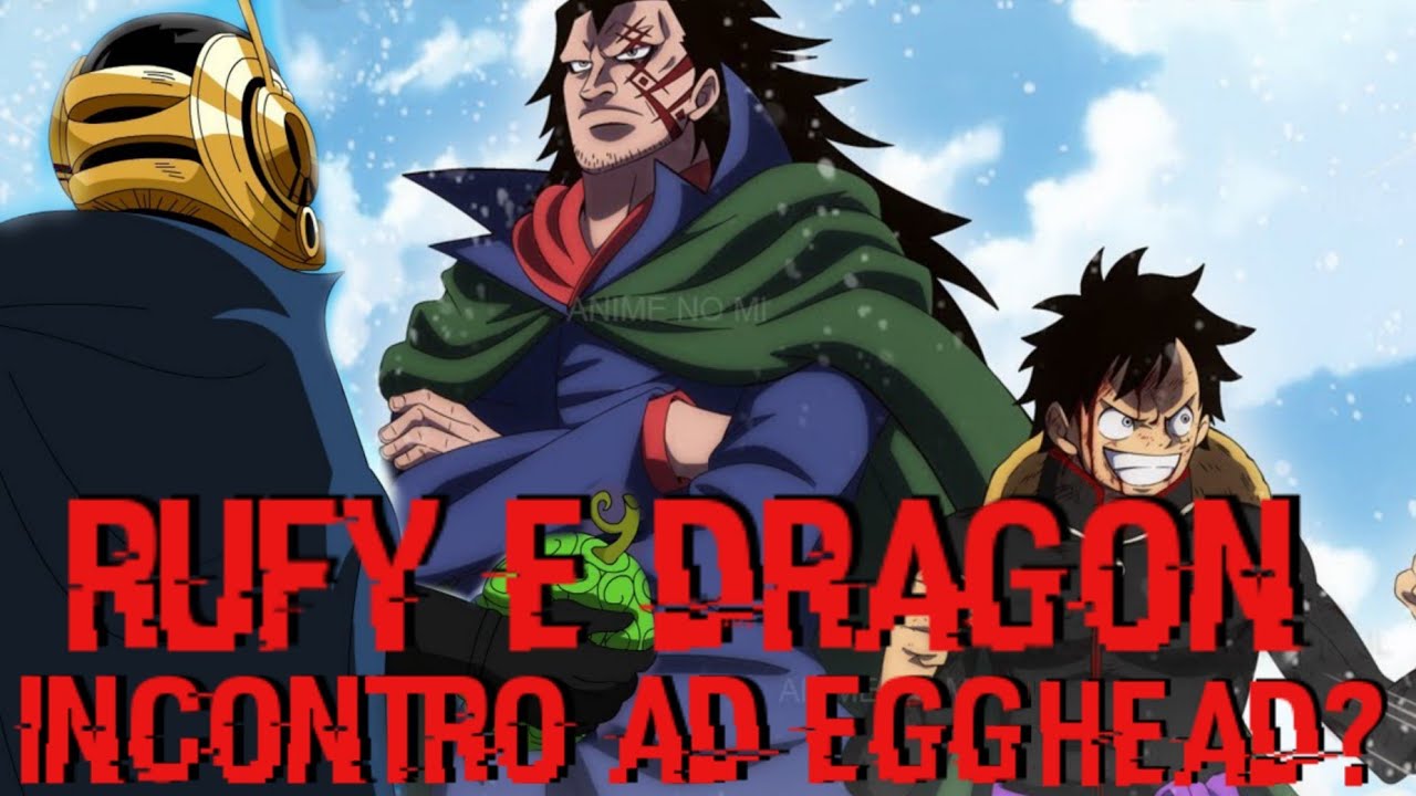 DRAGON COMPARIRÀ AD EGGHEAD? - One Piece Teorie - YouTube