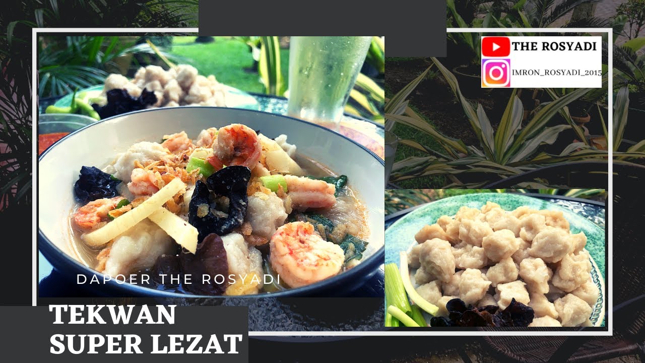 Tekwan Super Lezat & Gurih || Resep Tekwan Ikan Tenggiri - Kuah Kaldu ...