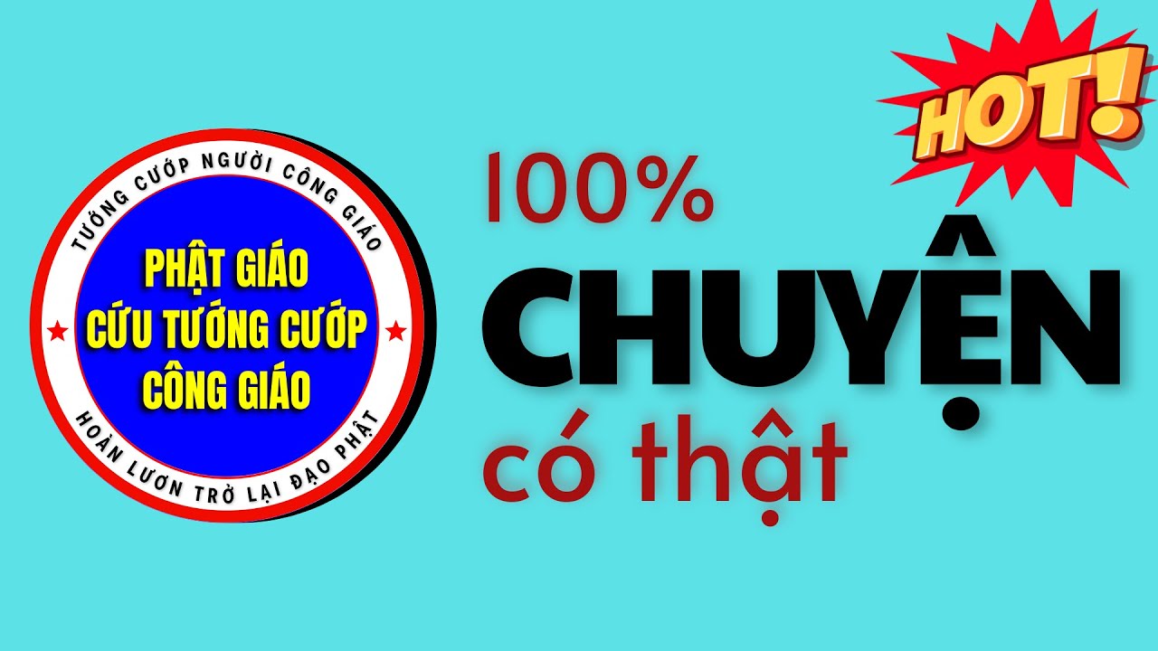 PHẬT GIÁO CỨU TƯỚNG CƯỚP CÔNG GIÁO | Lê Lam | Khanh Le TV - YouTube