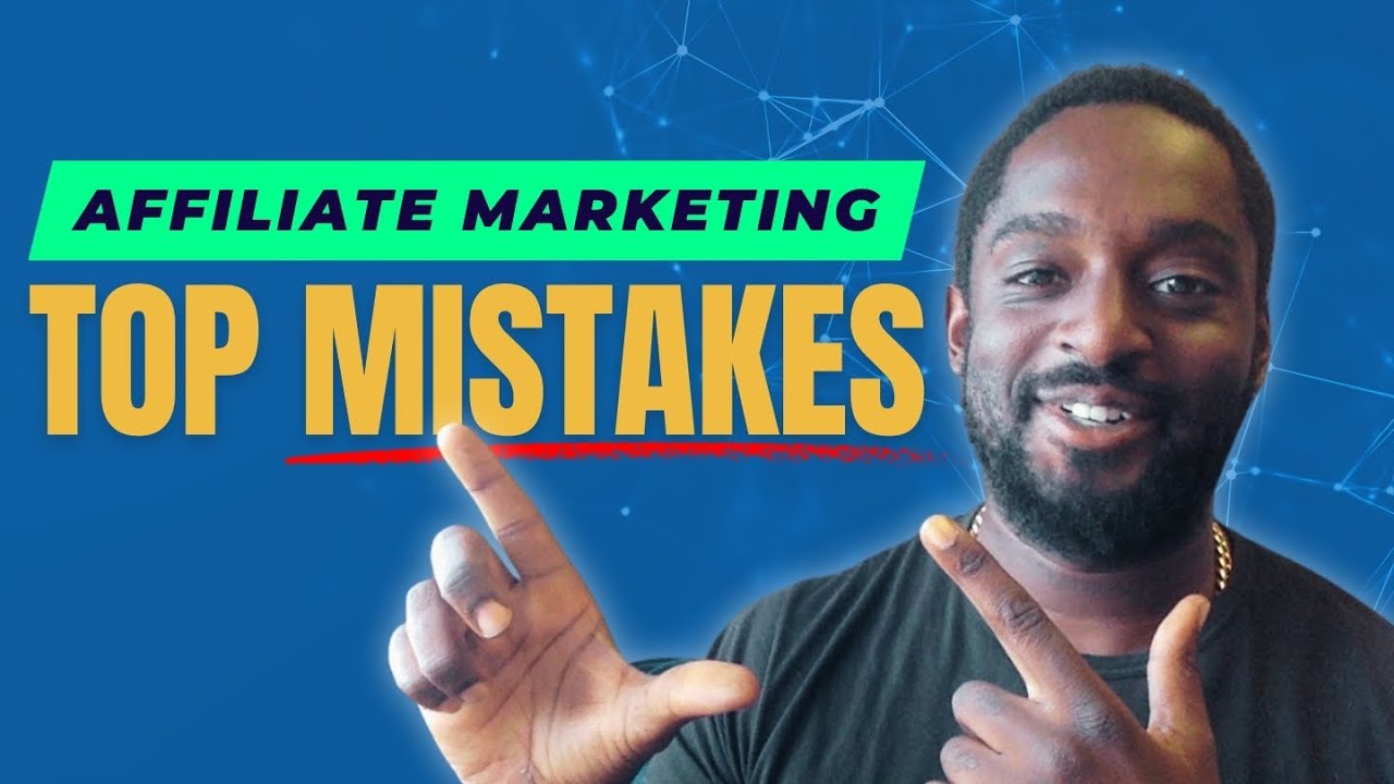 The Top Affiliate Marketing Mistakes to Avoid - YouTube