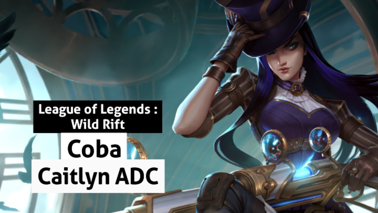 League of Legends : Wild Rift - Coba Caitlyn ADC - YouTube