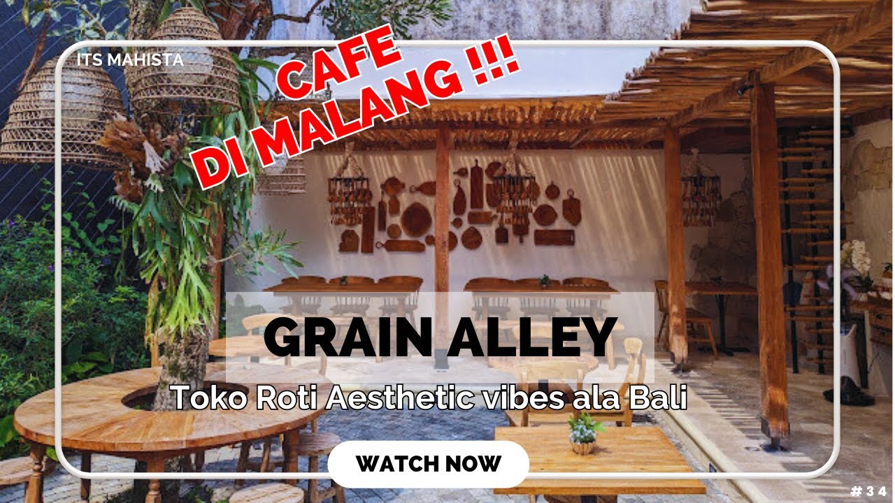 GRAIN ALLEY | CAFE MALANG | TOKO ROTI AESTETHIC VIBES ALA BALI - YouTube