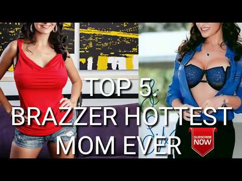 TOP 5. BRAZZERS HOTTEST MOM EVER...
