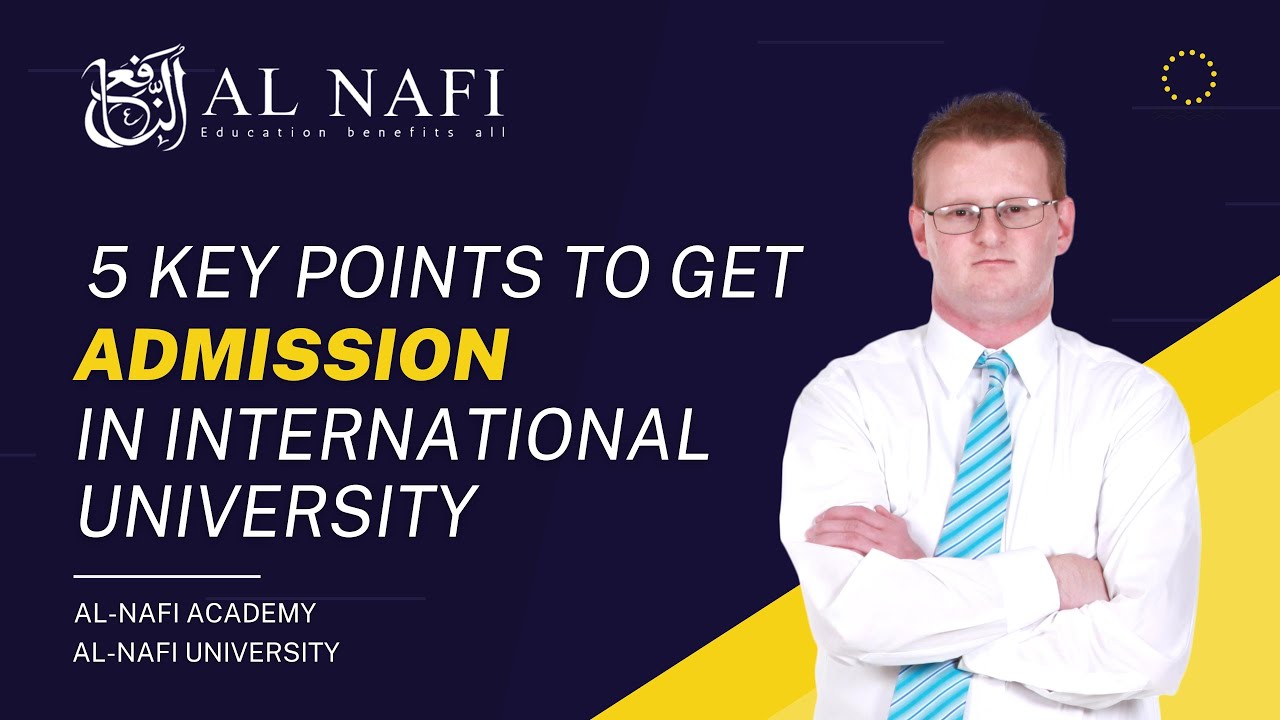5 key points to get admission to International University | Al-Nafi ...