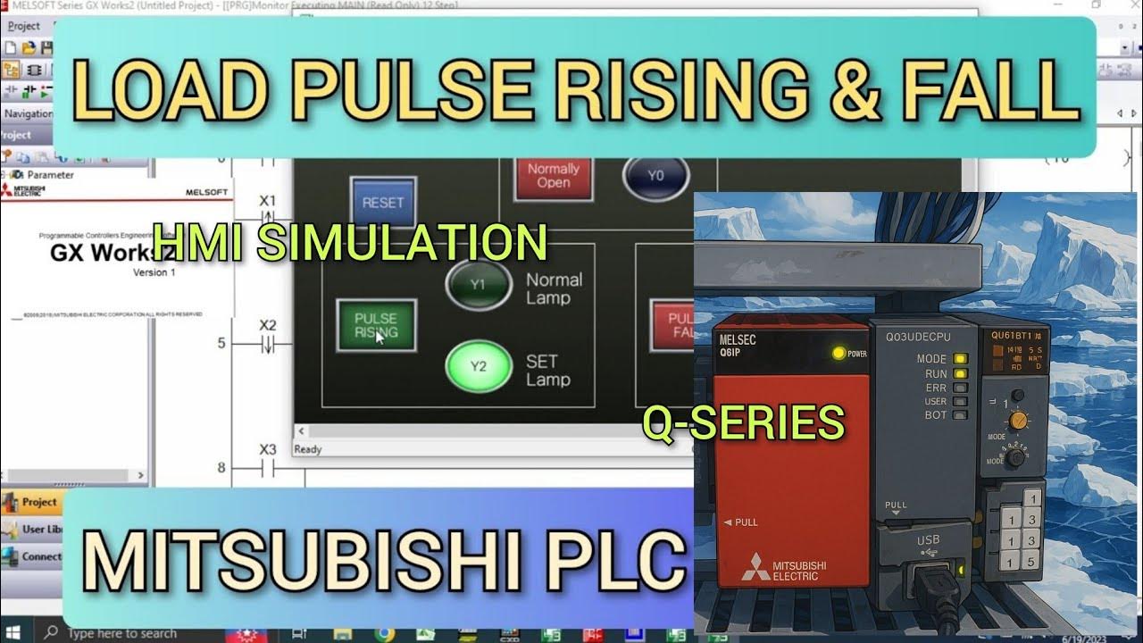 GX Works2 : Load Pulse Rising and Load Pulse Fall instruction Mitsubishi PLC with HMI Simulation ...