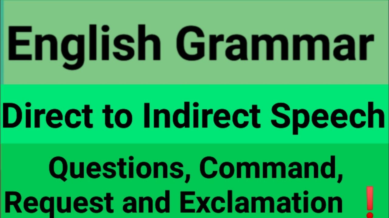 English Grammar (Direct to Indirect Speech).. Questions, Commands, Requests, Exclamation ...