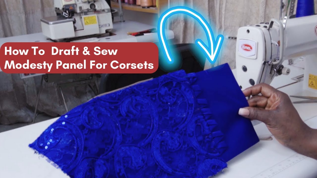 How To Draft And Sew Modesty Panel For Corset - YouTube