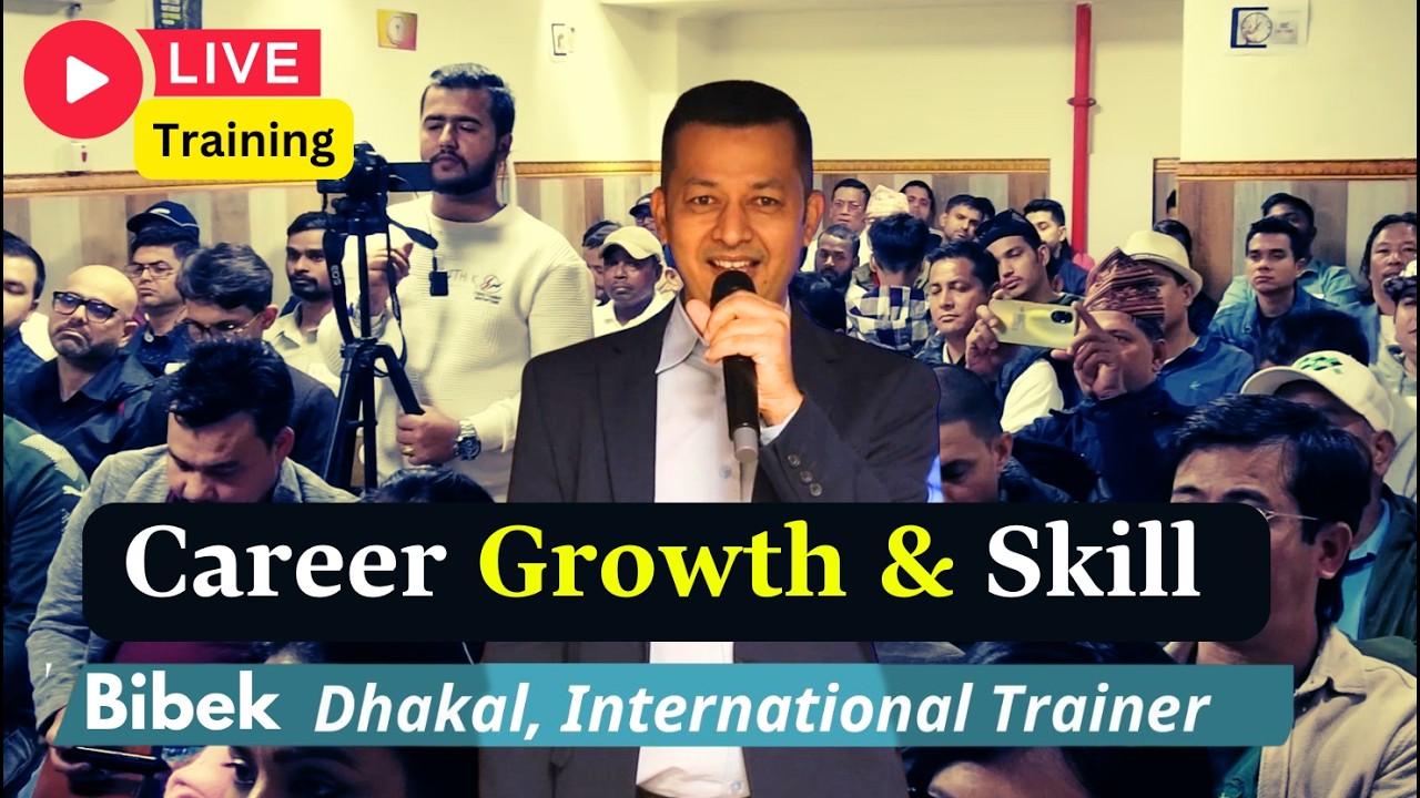 यो बिना तपाई सफल हुन सक्नुहुन्न । Career Growth Training by International Trainer Bibek Dhakal ...