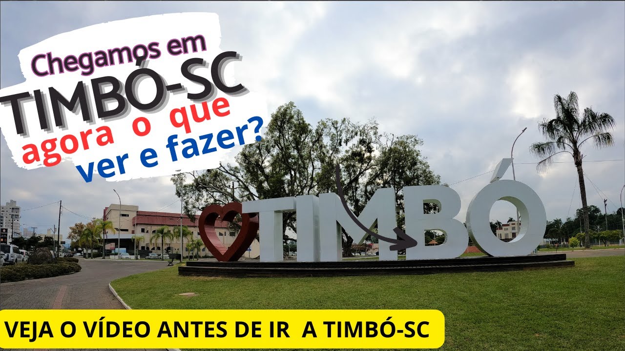 CHEGAMOS EM TIMBÓ SC [E AGORA O QUE VER E FAZER ...