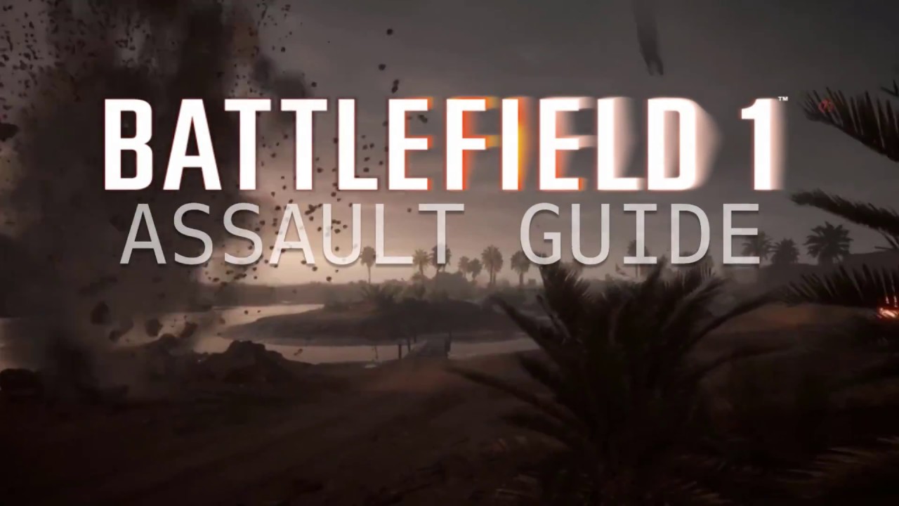 Battlefield 1 Assault Class Guide - YouTube