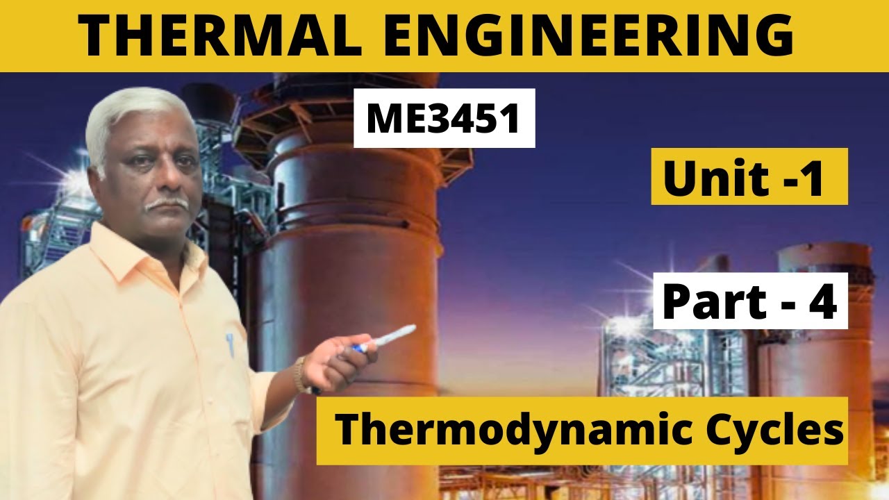 Thermal Engineering | ME3451| Unit-1| Part-4| Thermodynamic cycles ...