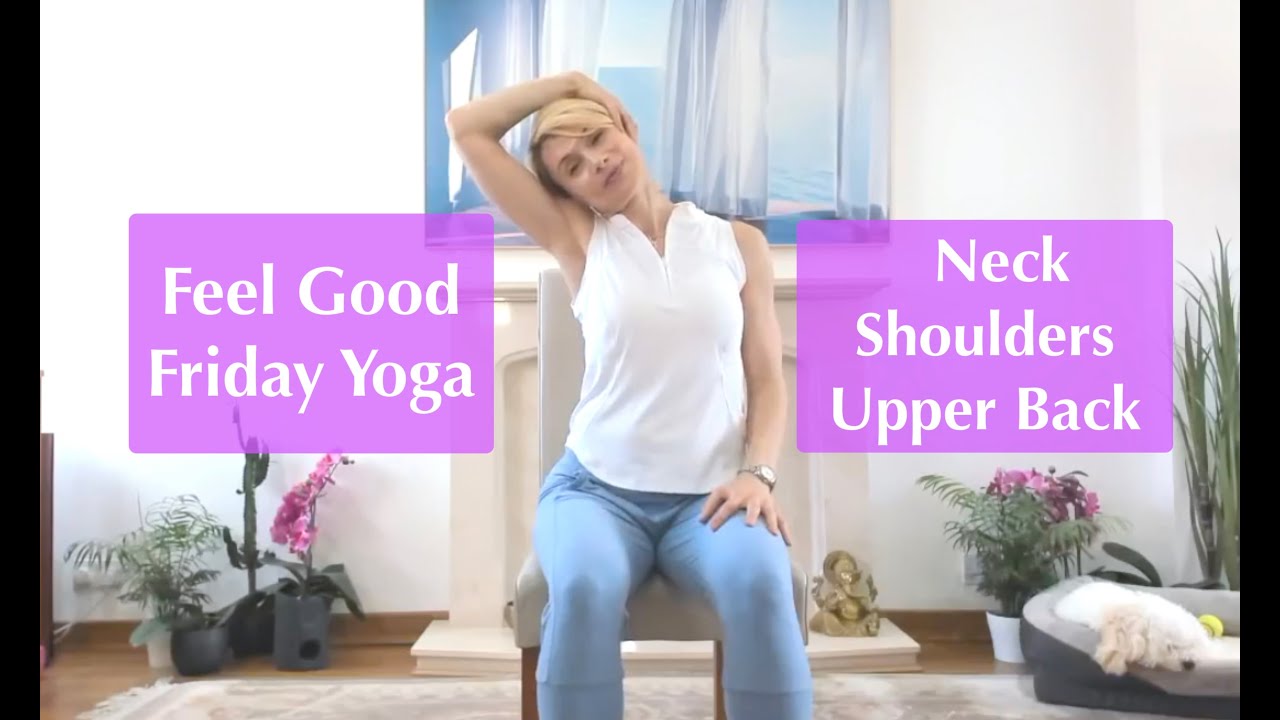 Feel Good Friday Yoga | Neck, Shoulders & Upper Back Stretches - YouTube
