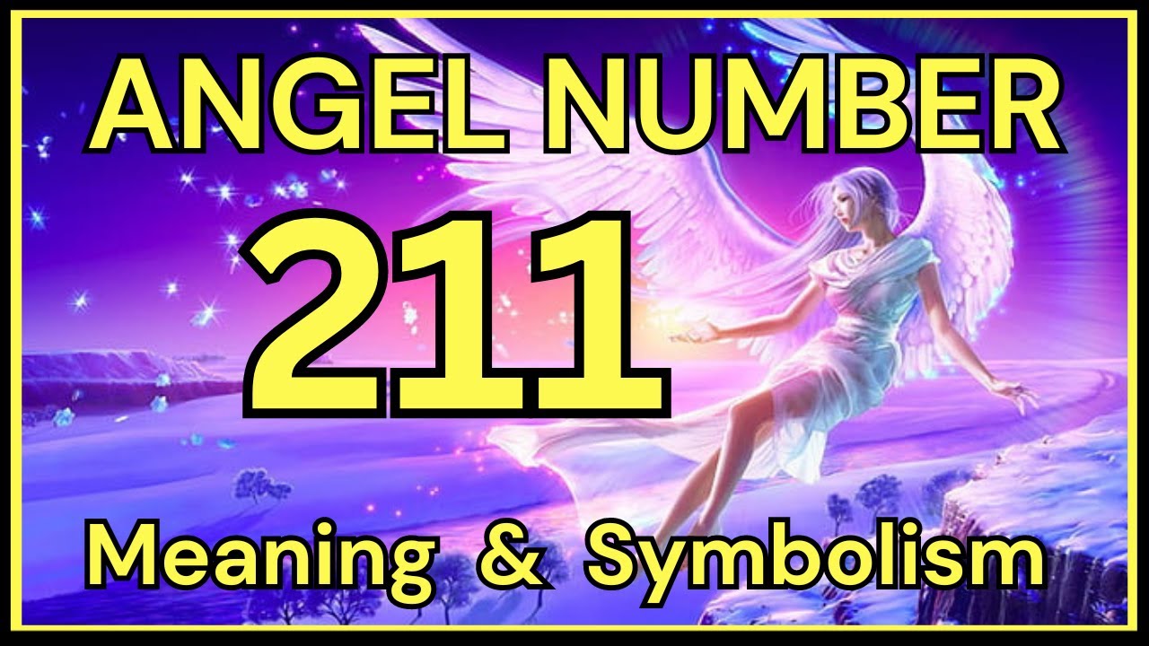 Angel Number 211 – Meaning and Symbolism 💕 - YouTube