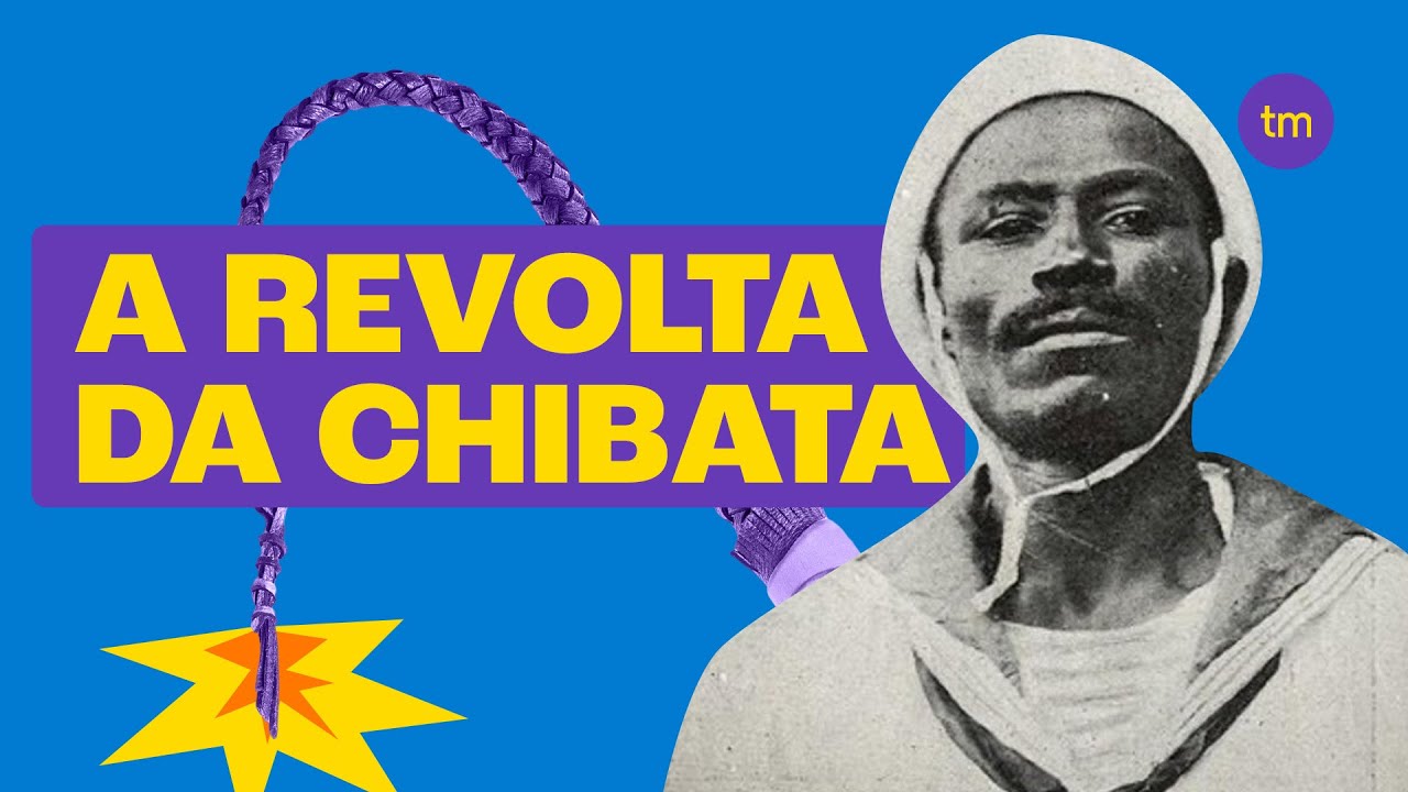 A REVOLTA DA CHIBATA (Principais FATOS) - YouTube