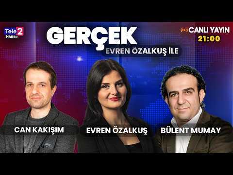Yeni parti yolda mı? Evren Özalkuş ile Gerçek | Konuklar: Can Kakışım, Bülent Mumay (5.06.2026)