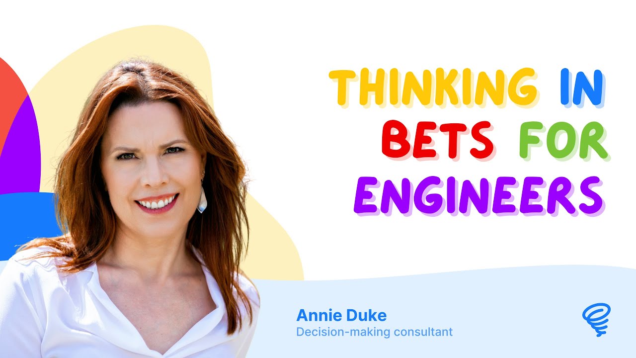 Thinking in Bets for Engineers 🎲— with Annie Duke - YouTube