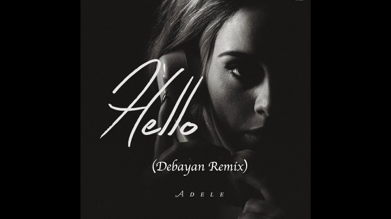 Adele - Hello (Debayan Remix) - YouTube