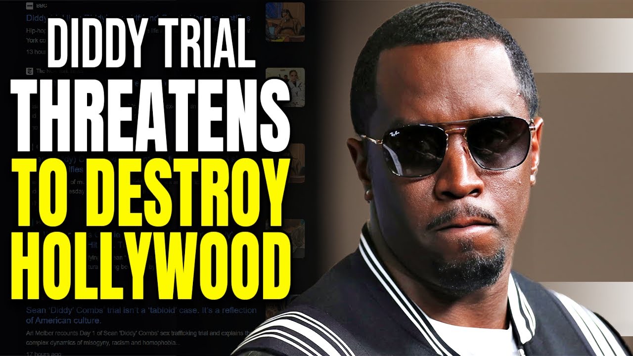 Diddy Trial May DESTROY Hollywood: Celebrities FEAR Being Exposed ...