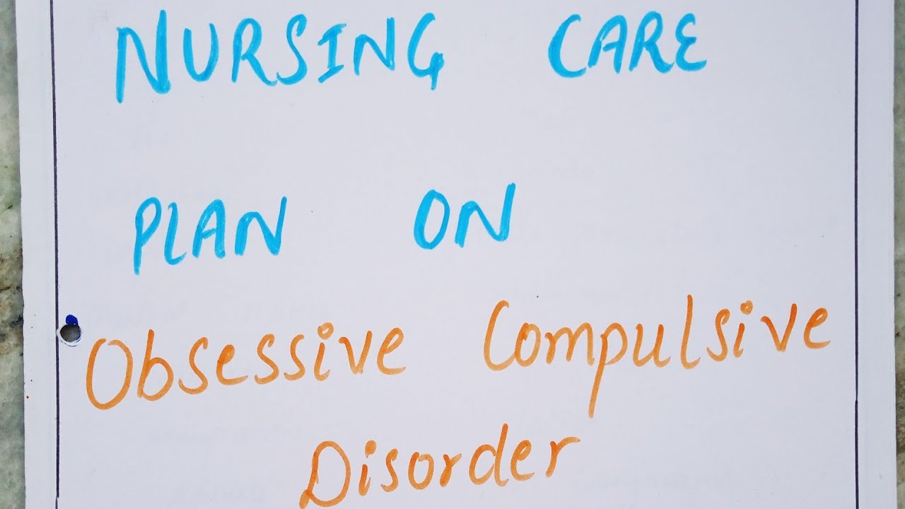 Nursing care plan on Obsessive compulsive disorder in mental health ...