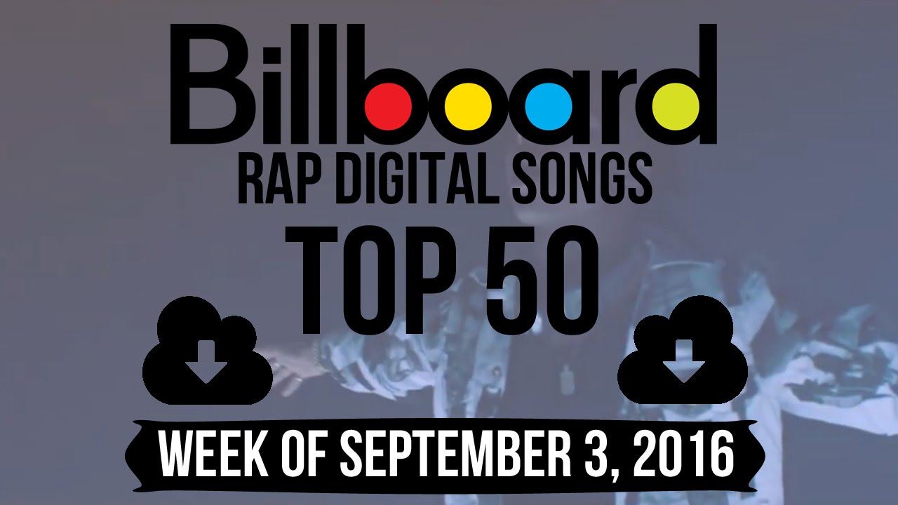 Top 50 - Billboard Rap Songs | Week of September 3, 2016 | Download ...
