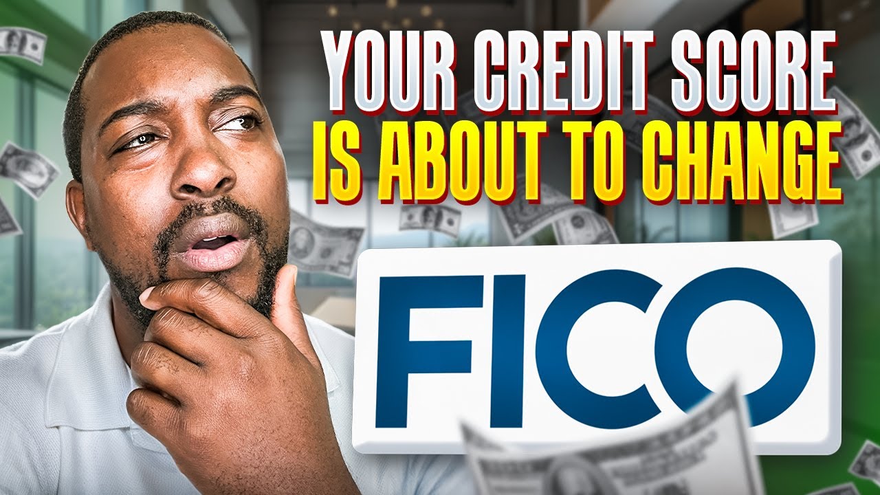 FICO Is About To Change EVERYTHING — What You Need To Know Now! - YouTube
