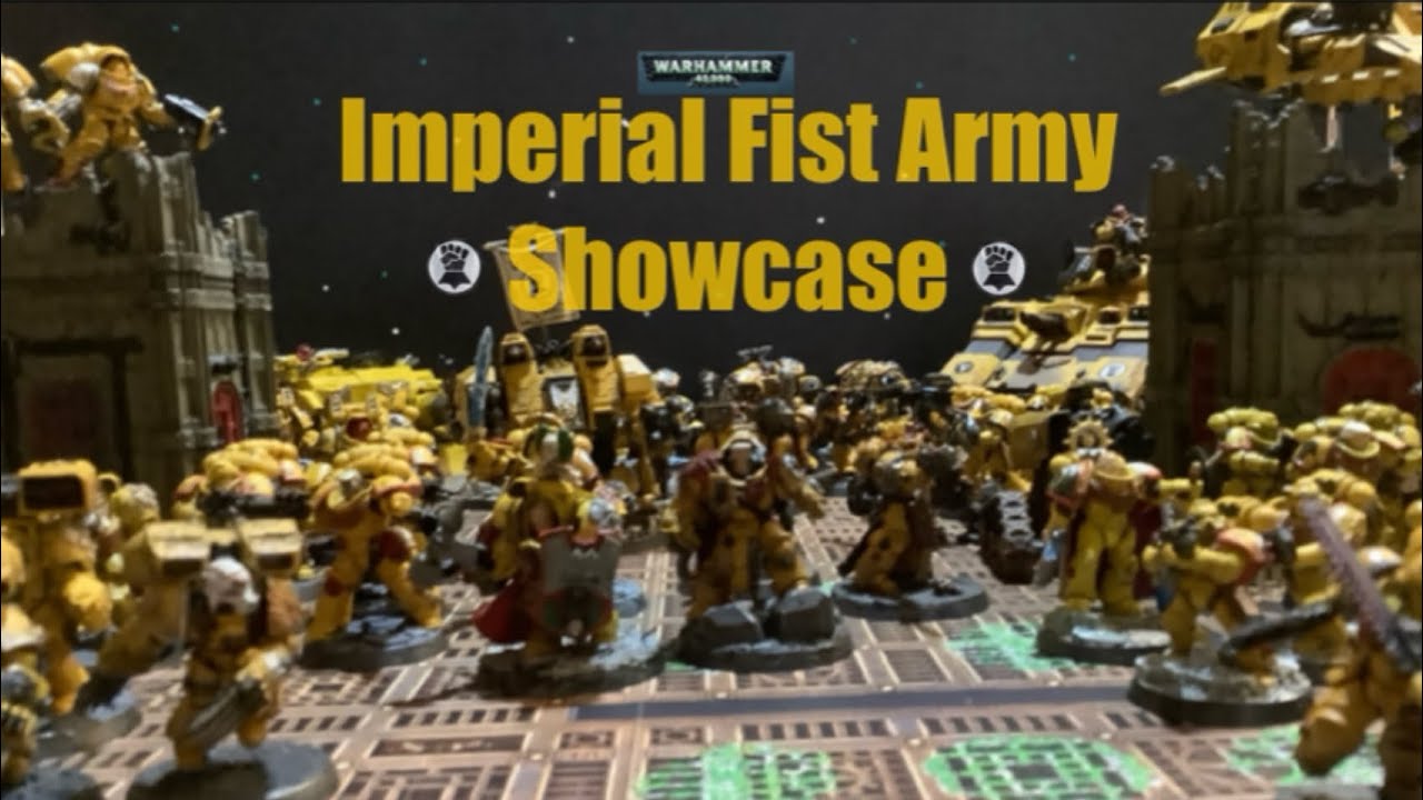 40k Imperial Fist Army Showcase - YouTube