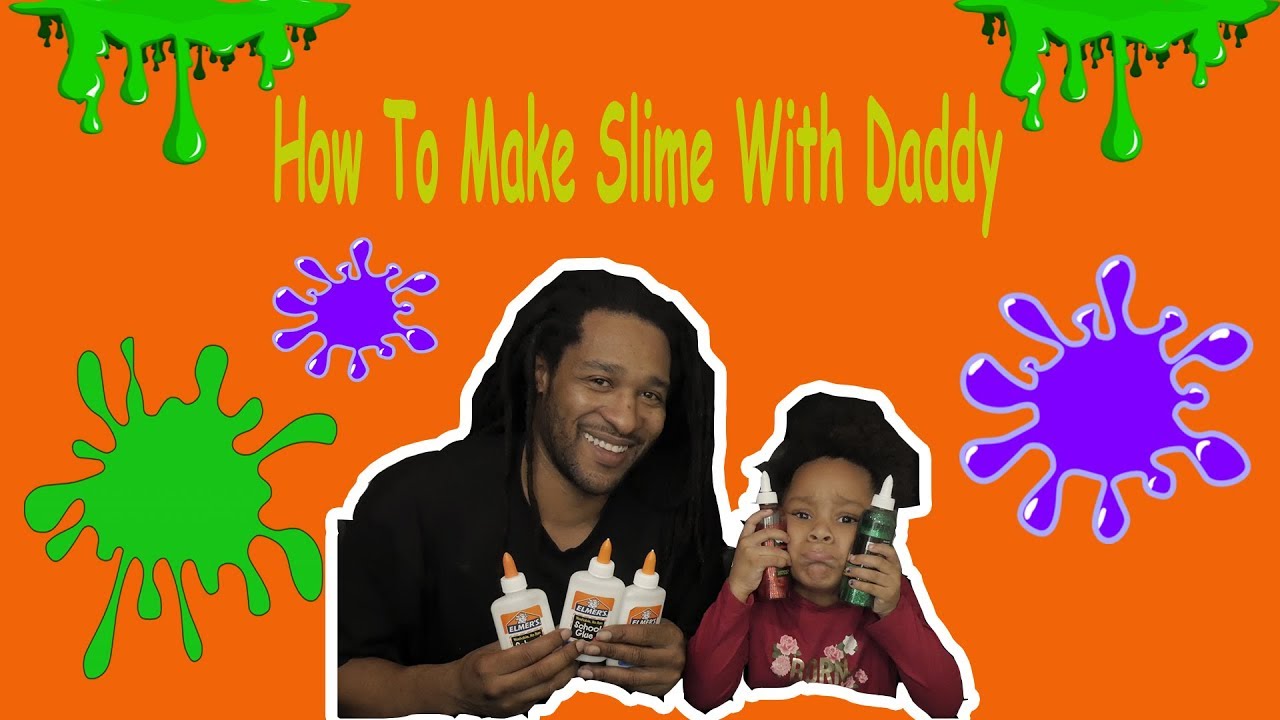 How To Make Slime With Daddy (Part 2) - YouTube