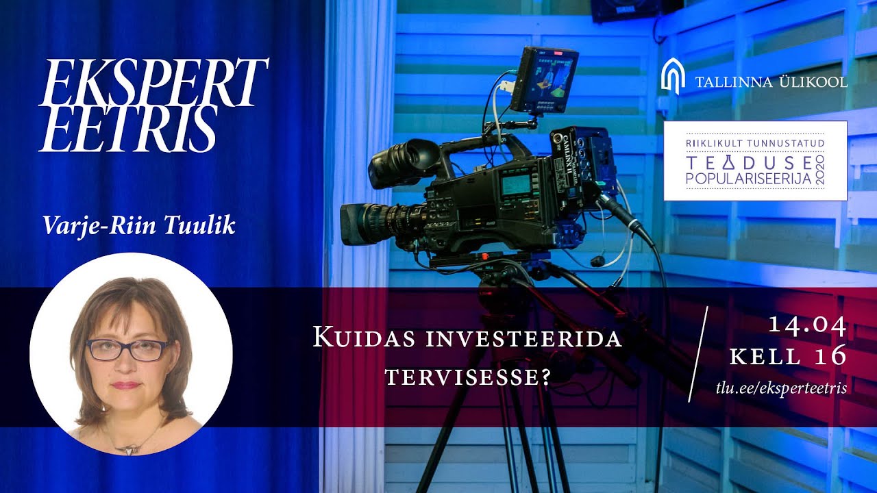 Ekspert eetris: Varje-Riin Tuulik "Kuidas investeerida tervisesse ...