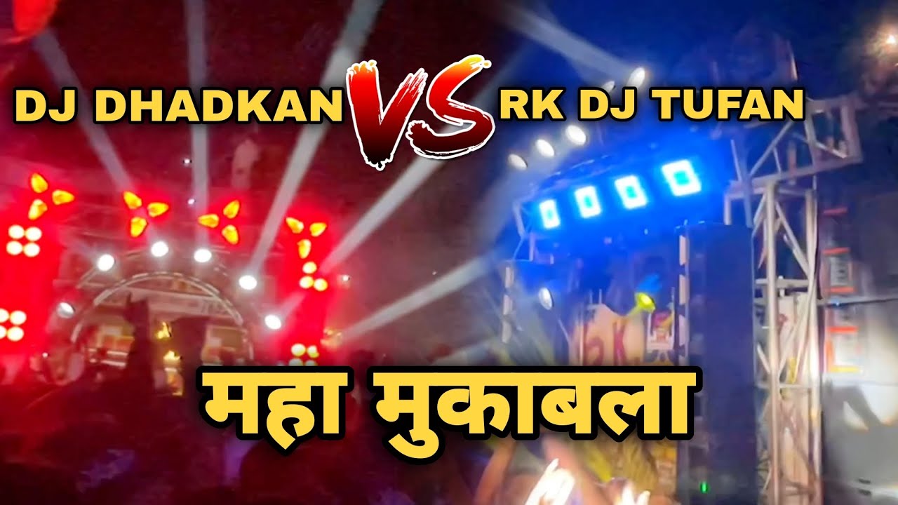 DHADKAN DJ VS RK DJ TUFAN FULL COMPETITION AT NIGHT - YouTube