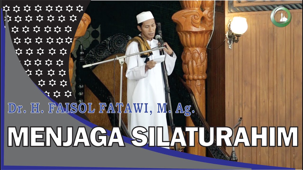 Khutbah Jumat Dr H Faisol Fatawi M Ag Menjaga Silaturahim - YouTube