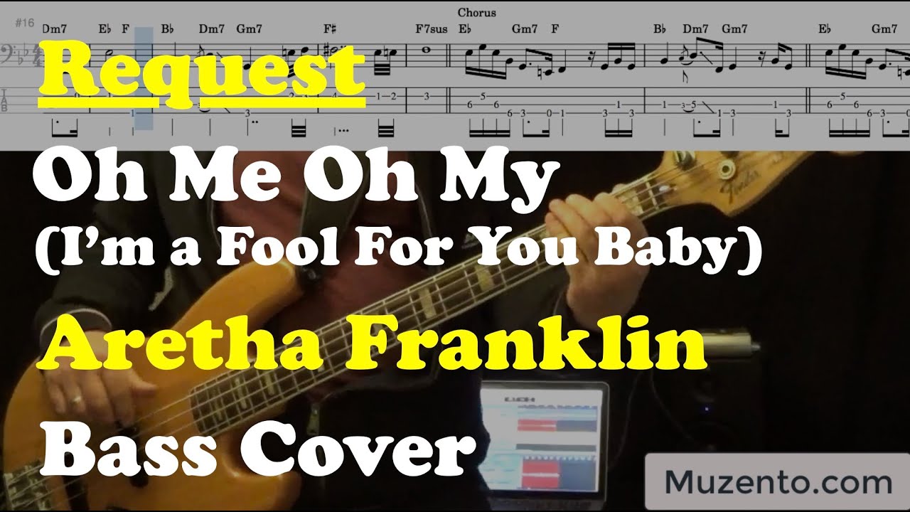 Oh Me Oh My I m A Fool For You Baby Aretha Franklin Bass Cover oh-me-oh-my-i-m-a-fool-for-you-baby-aretha-franklin-bass-cover
