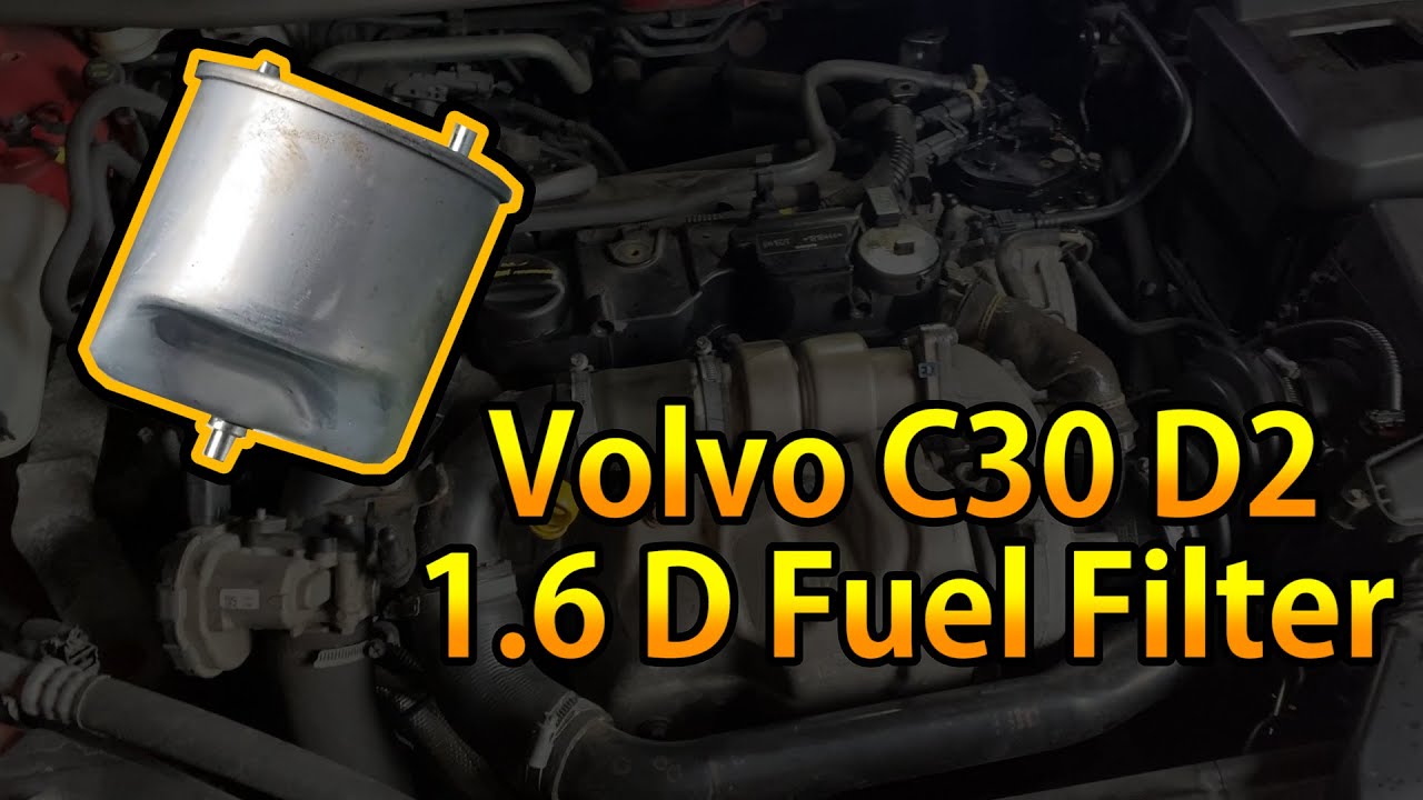 Volvo C30 D2 1.6 Diesel Fuel Filter D4162T - YouTube