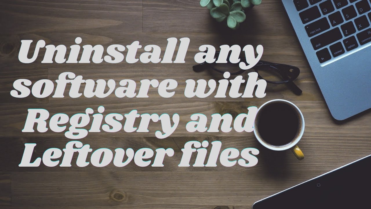 Uninstall any software completely | How to uninstall program with ...