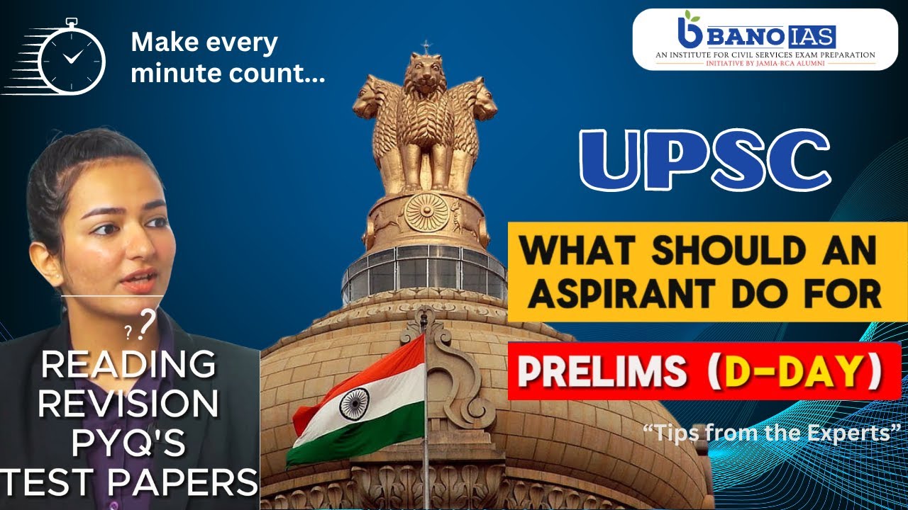 What to do for PRELIMS D-DAY? Pro Tips and checklist for UPSC Prelims ...