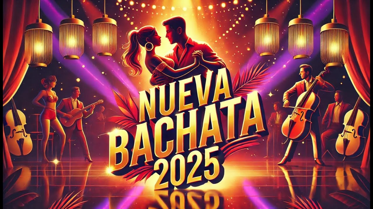 BACHATAS NUEVAS 2025 - MIX DE BACHATA 2025 - BONITAS MUSICAS DE BACHATA ...