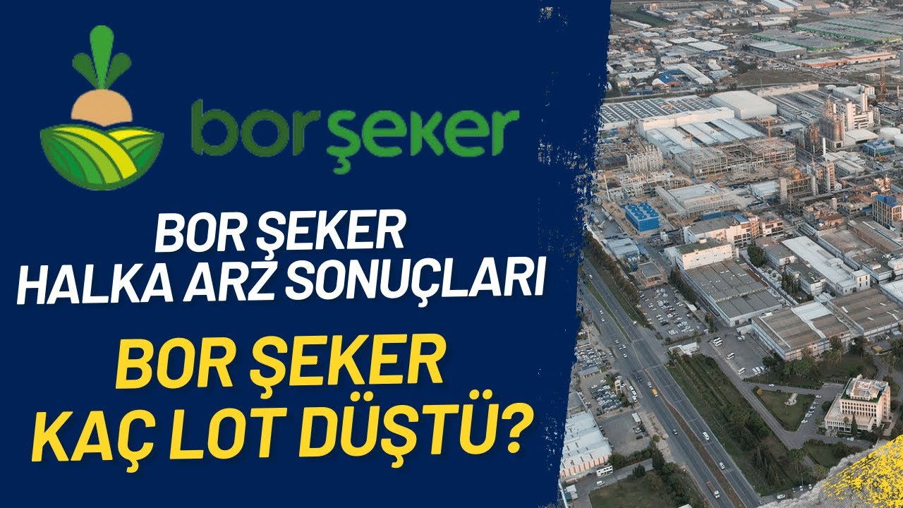 Bor Şeker (BORSK) halka arz sonuçları açıklandı! Kaç lot düşer? #borsa ...
