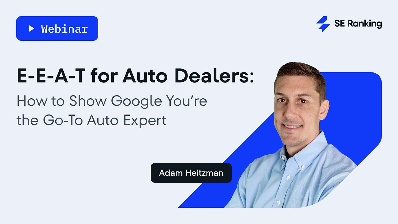 E-E-A-T for Auto Dealers: How to Show Google You’re the Go-To Auto ...
