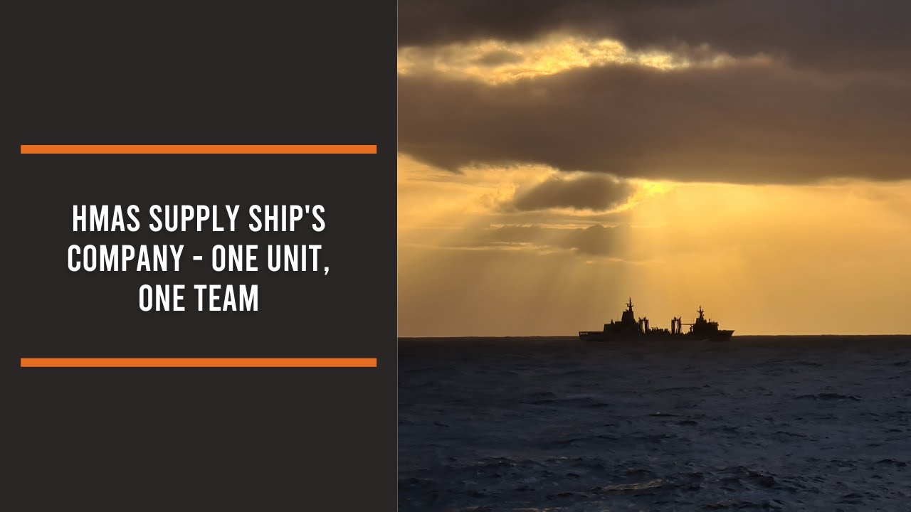 HMAS Supply Ship's Company - One Unit, One Team - YouTube