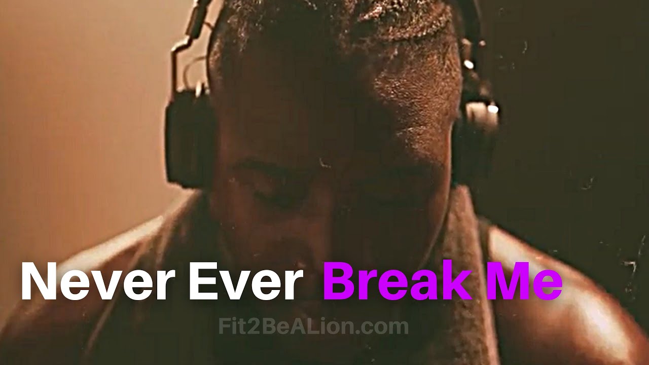 Never Ever Break Me | New Workout Motivational Video - YouTube