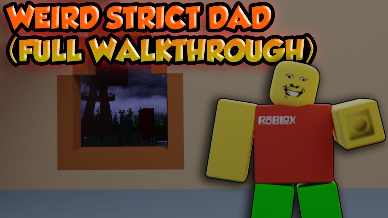 Roblox Weird Strict Dad Chapter 1 (FULL WALKTHROUGH) - YouTube