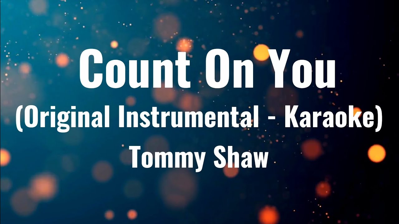 Count On You (Original Instrumental - Karaoke) | Tommy Shaw - YouTube