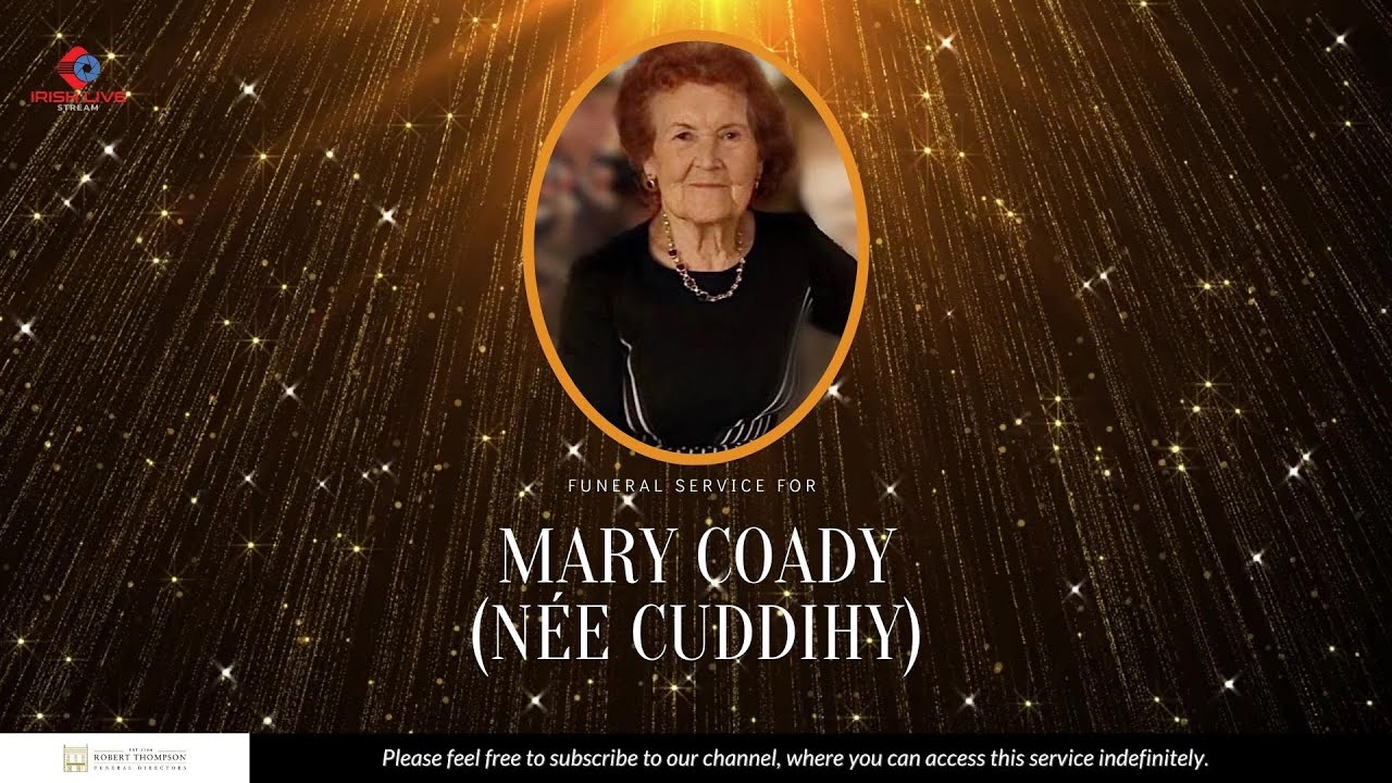Funeral Mass for MARY COADY(née Cuddihy) - YouTube