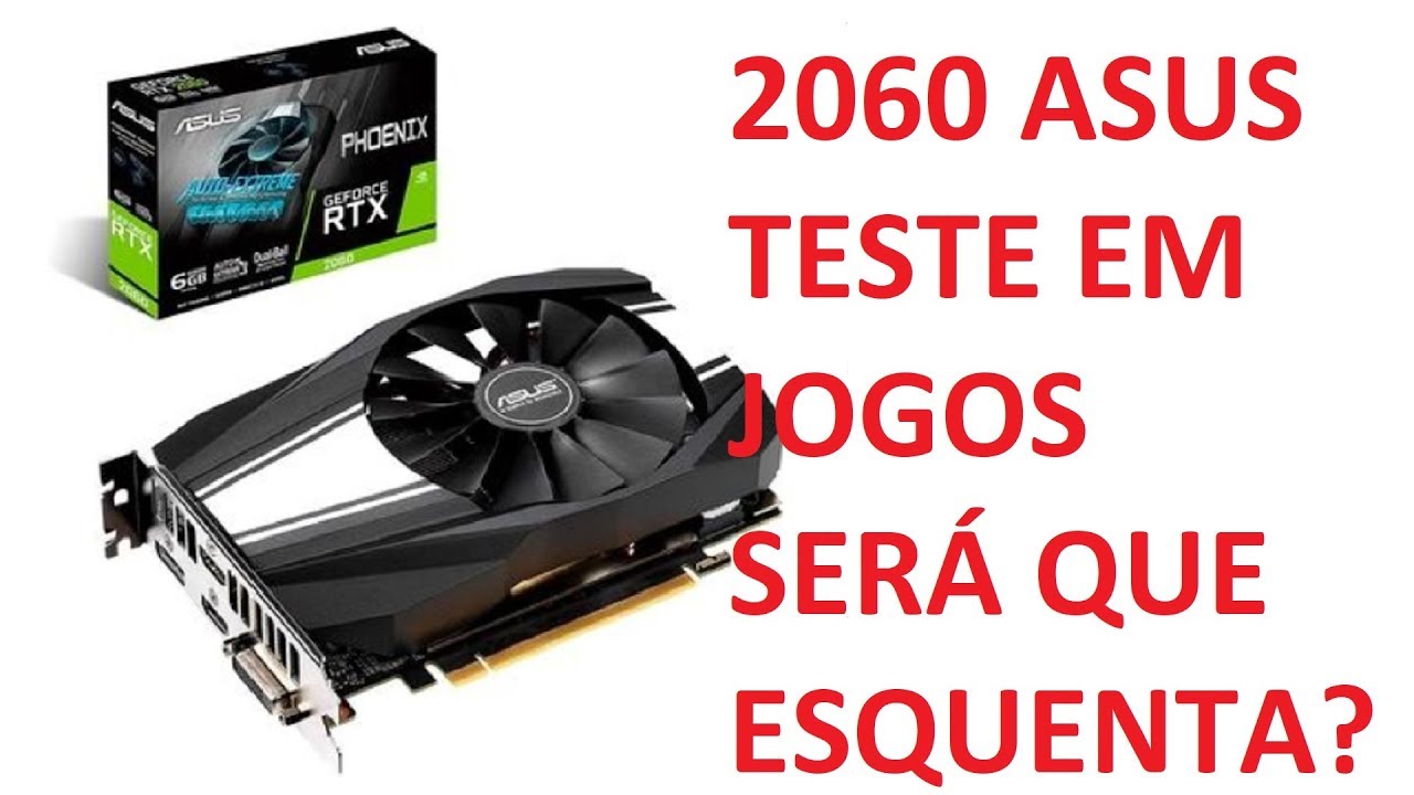 2060 ASUS SINGLE FAN TESTE EM JOGOS, SERÁ QUE ESQUENTA? - YouTube