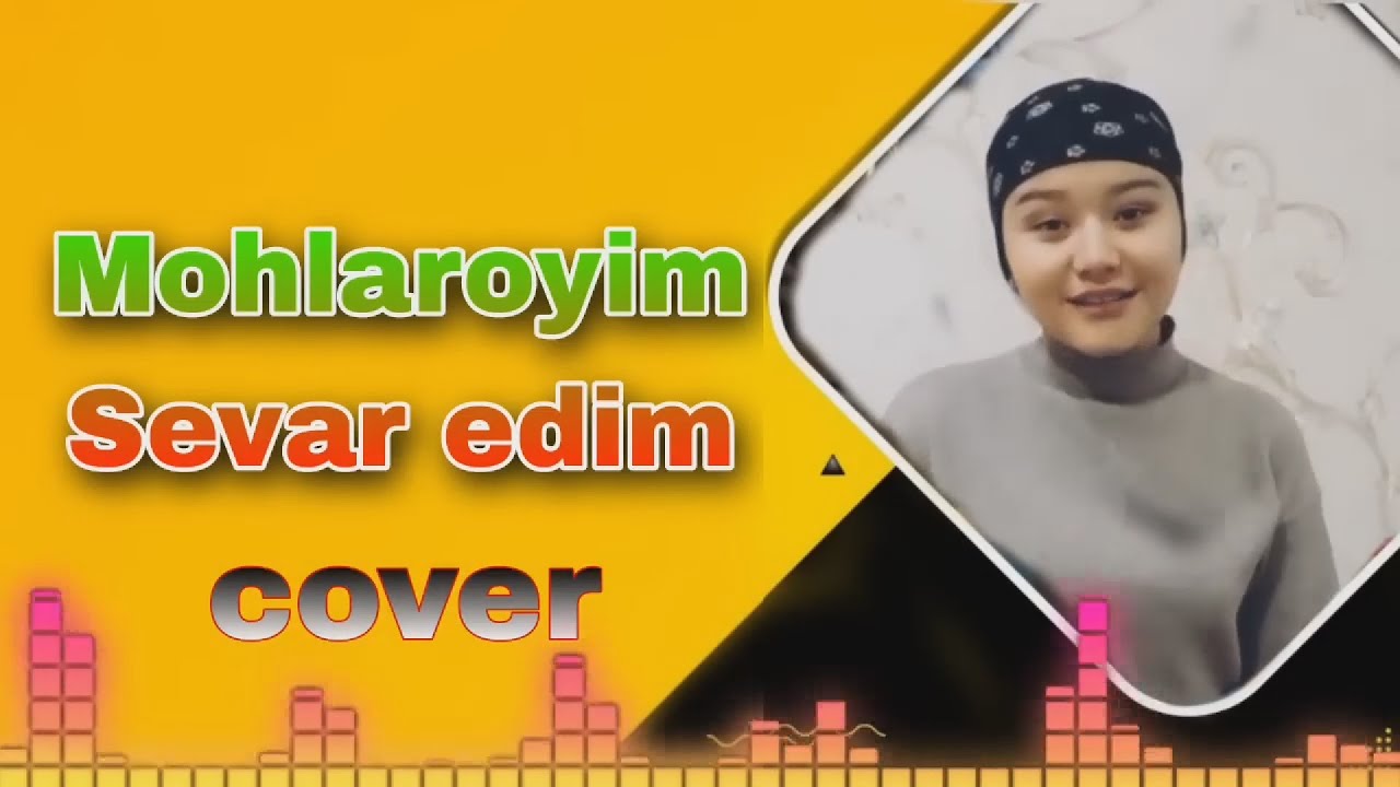 Mohlaroyim Sevar edim cover Mavluda Asalxoʻjayeva qoʻshigʻi - YouTube
