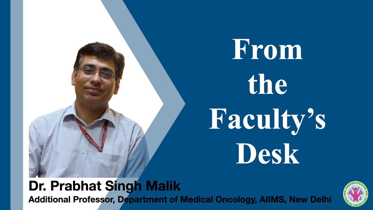 From the Faculty's Desk | AIIMS HBOC REGISTRY | Dr. Prabhat Singh Malik, AIIMS, New Delhi - YouTube