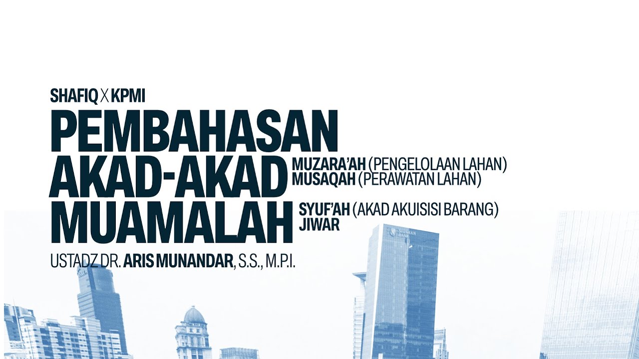 Pembahasan Akad-Akad Muamalah (Muzara'ah, Musaqah, Syuf'ah, Jiwar) | Dr ...